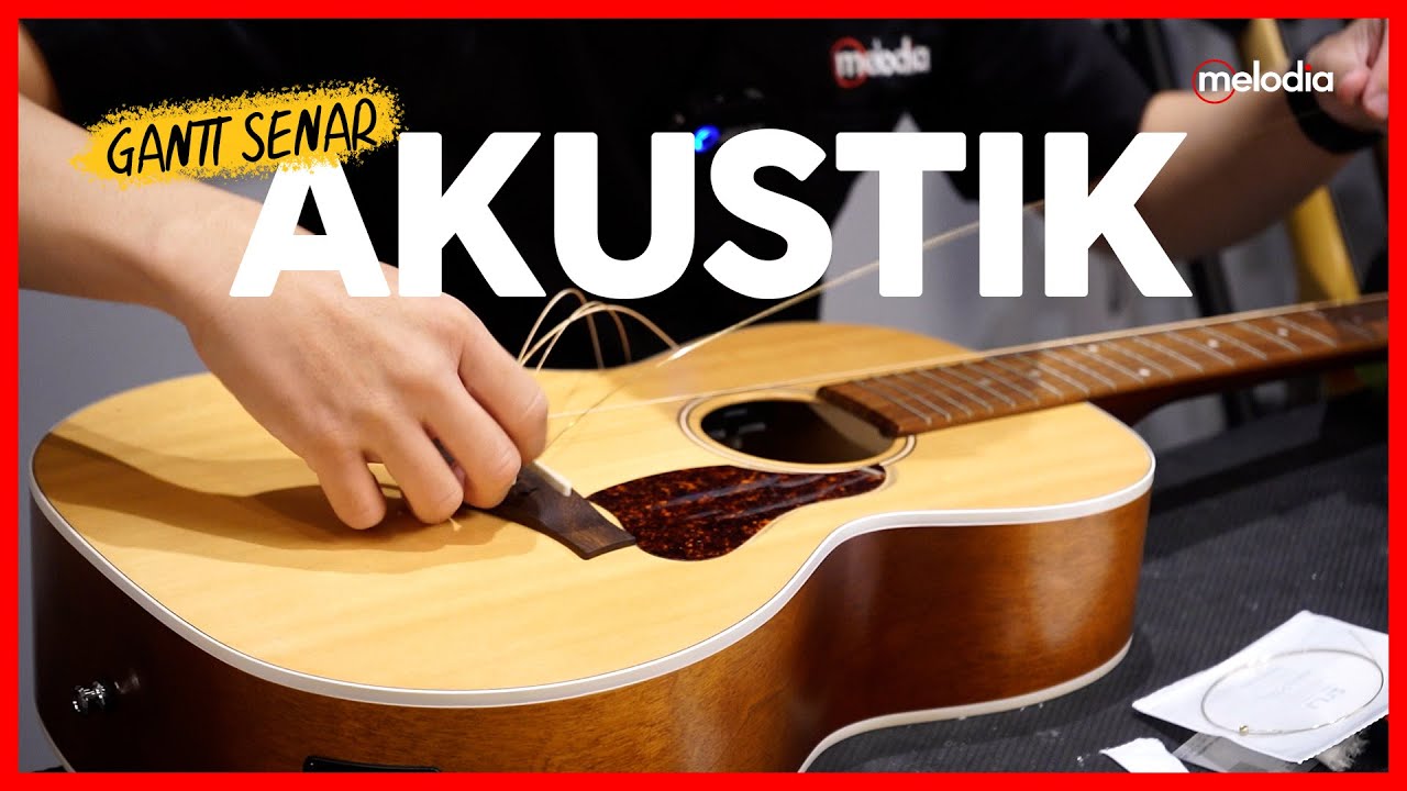 CARA GANTI SENAR GITAR AKUSTIK - YouTube