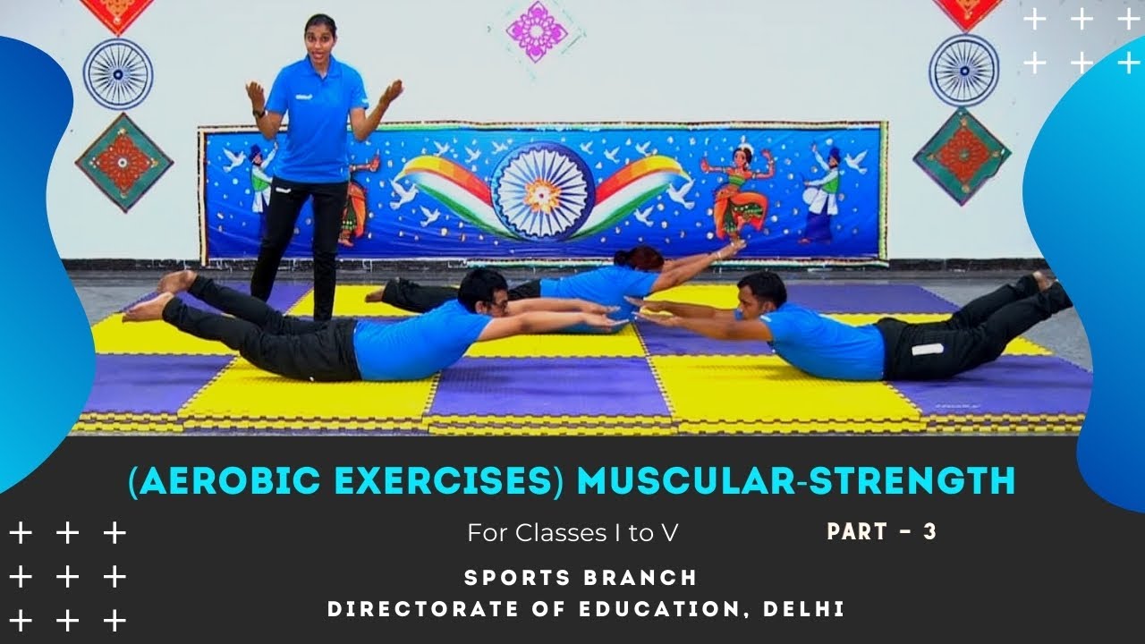 Exercises to Develop Muscular-Strength(Aerobic Exercises) for (Primary ...