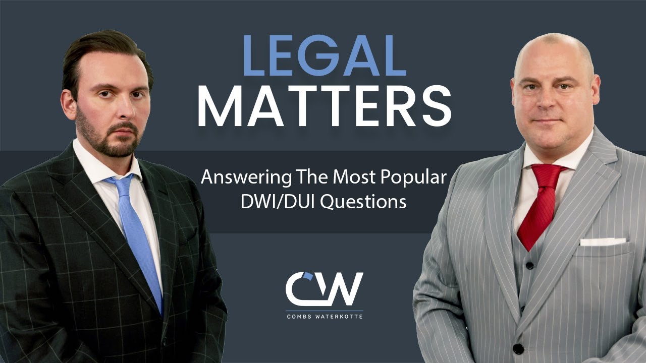 Answering The Most Popular DWI/DUI Questions - Combs Waterkotte - YouTube