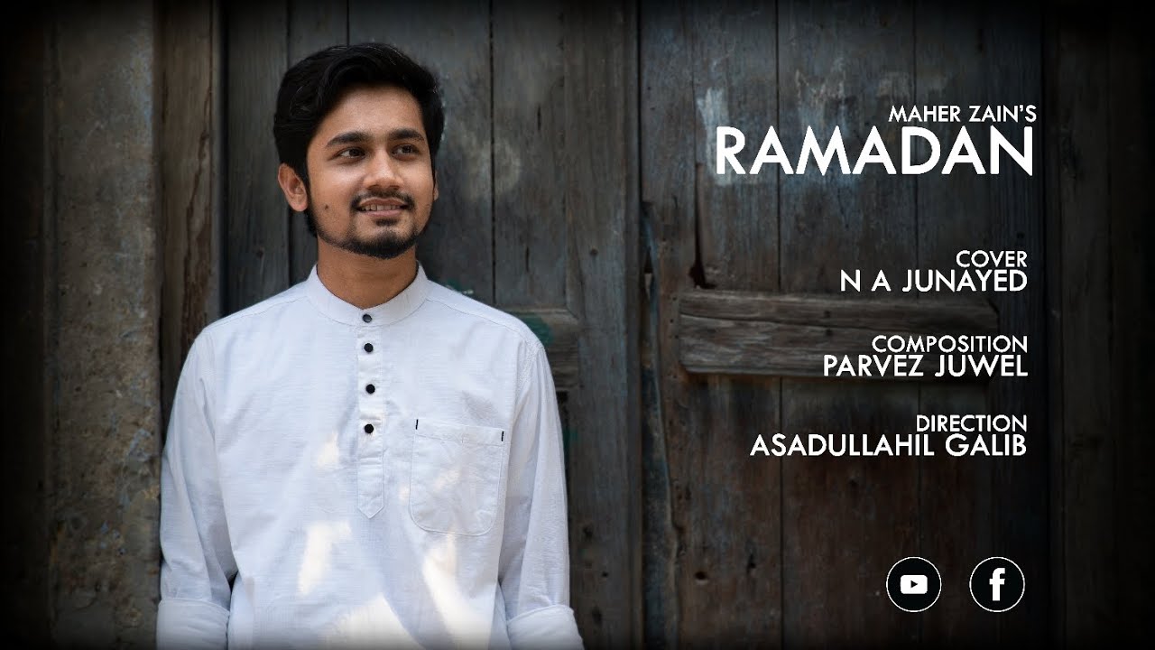 N A Junayed | Ramadan | Maher Zain | cover | Parvez Juwel | Asadullahil Galib - YouTube