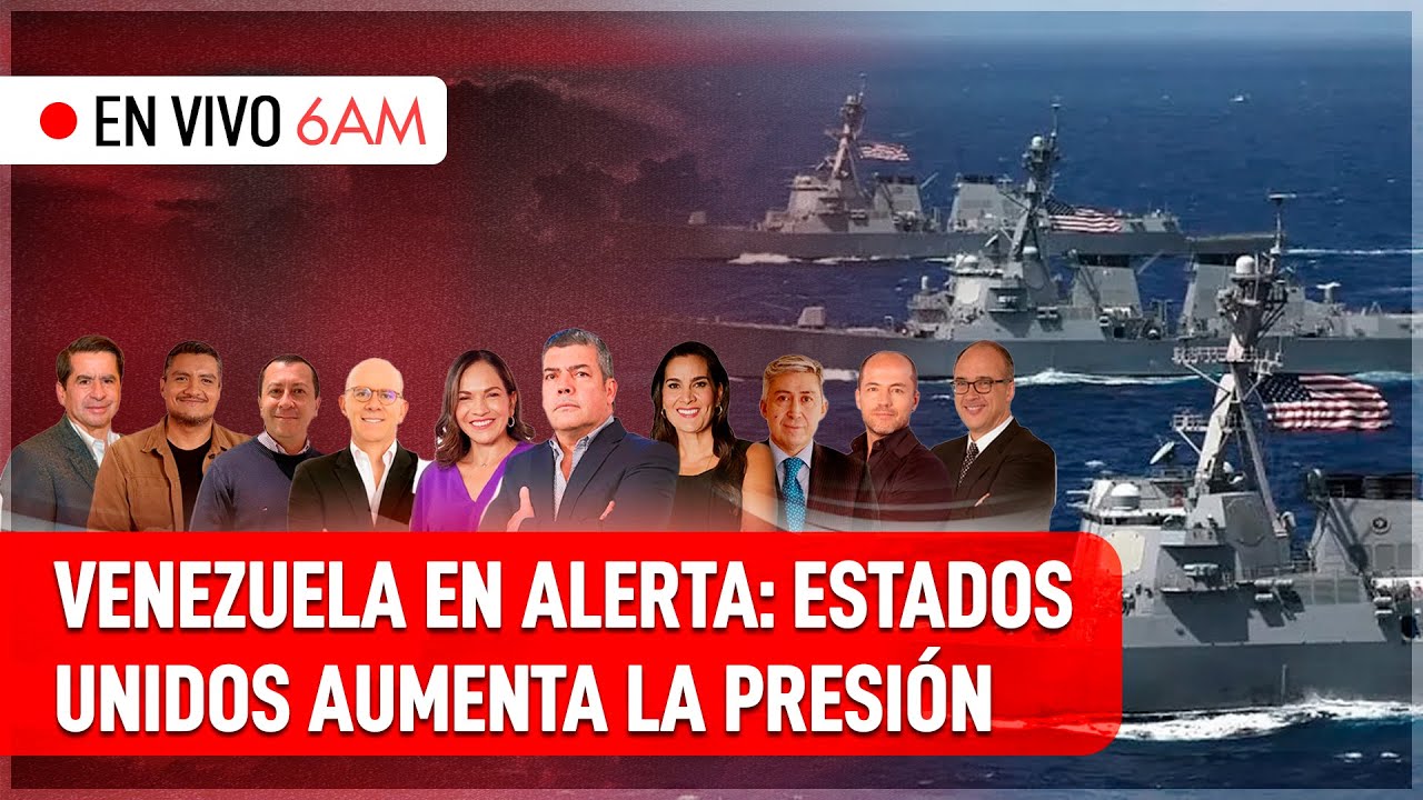 EN VIVO 6AM Venezuela en alerta: Estados Unidos aumenta la presión ante ...