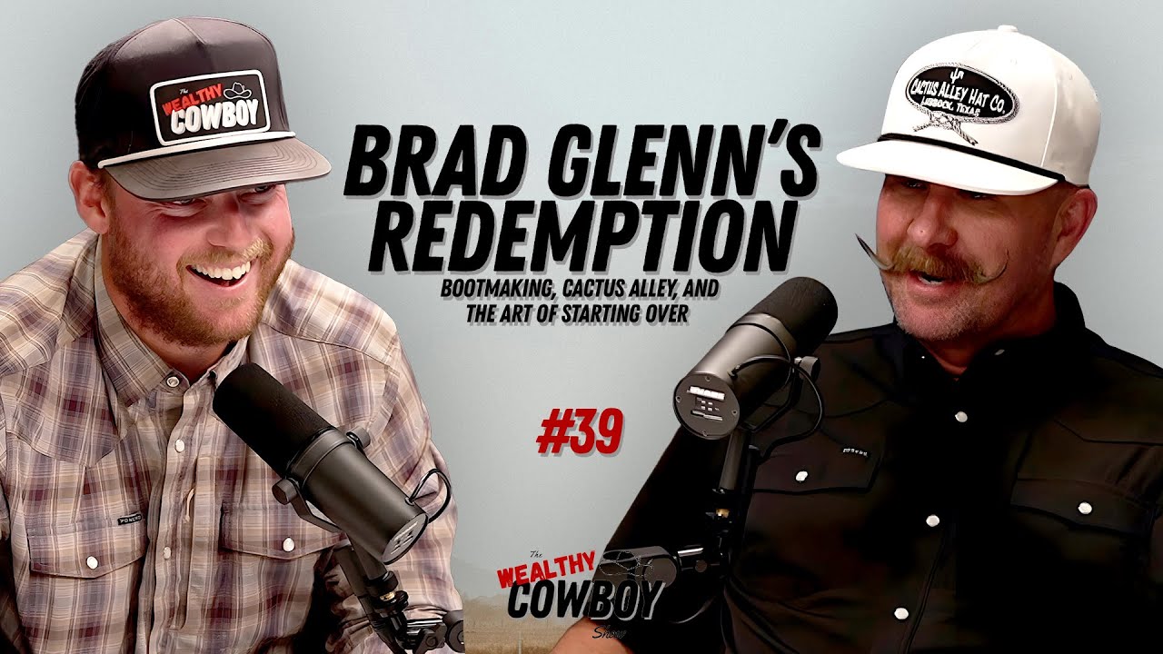 Brad Glenn’s Redemption: Bootmaking, Cactus Alley, and The Art of ...