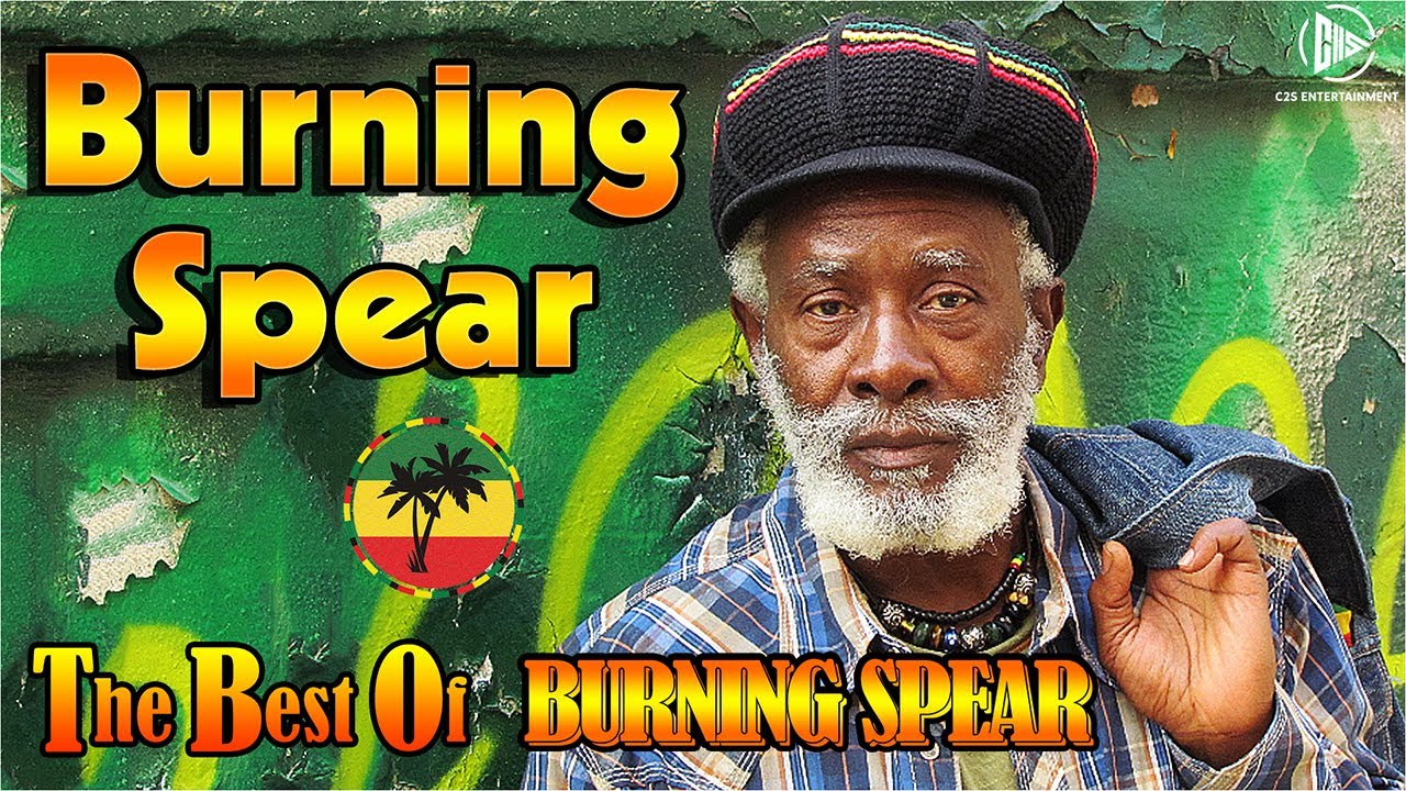 Burning Spear Greatest Hits 2023 - Burning Spear Reggae Song 2023 ...