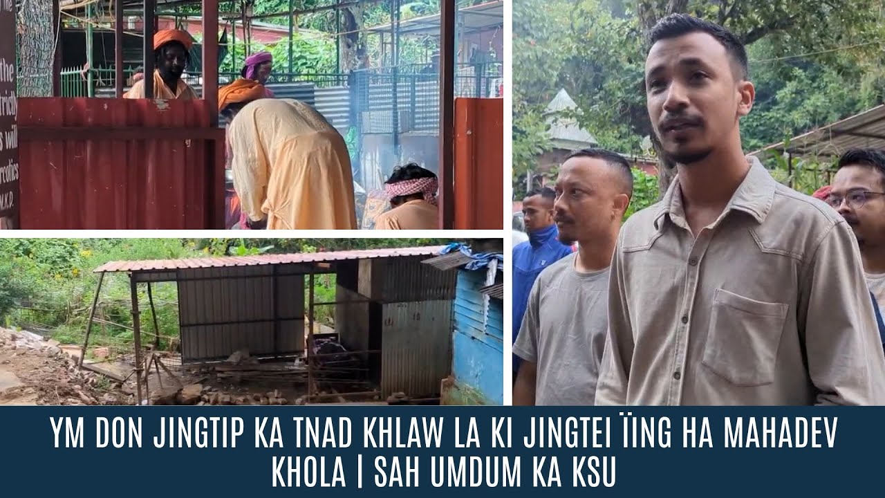 YM DON JINGTIP KA TNAD KHLAW LA KI JINGTEI ÏING HA MAHADEV KHOLA | SAH ...