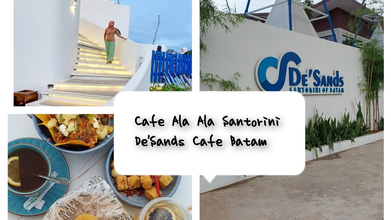 De'Sands Cafe Batam, Cafe Hits Ala Ala Santorini - YouTube