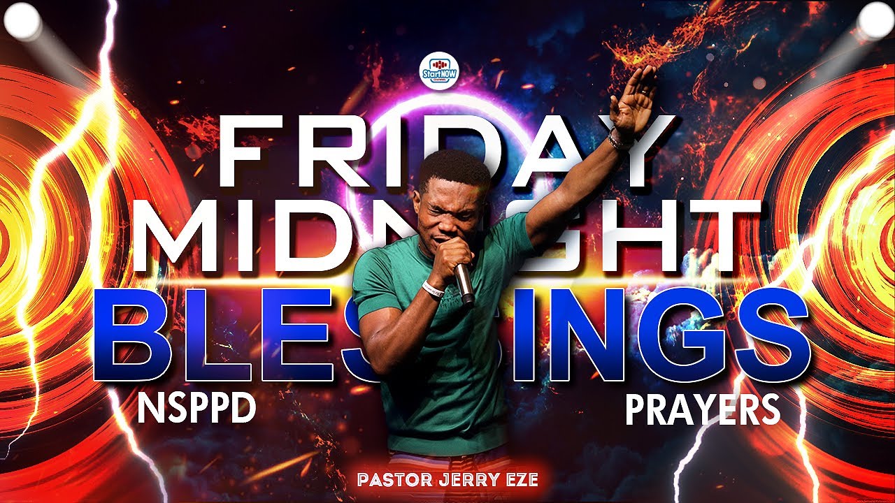 FRIDAY MIDNIGHT BLESSINGS 8th November, 2024 | PASTOR JERRY EZE | NSPPD ...