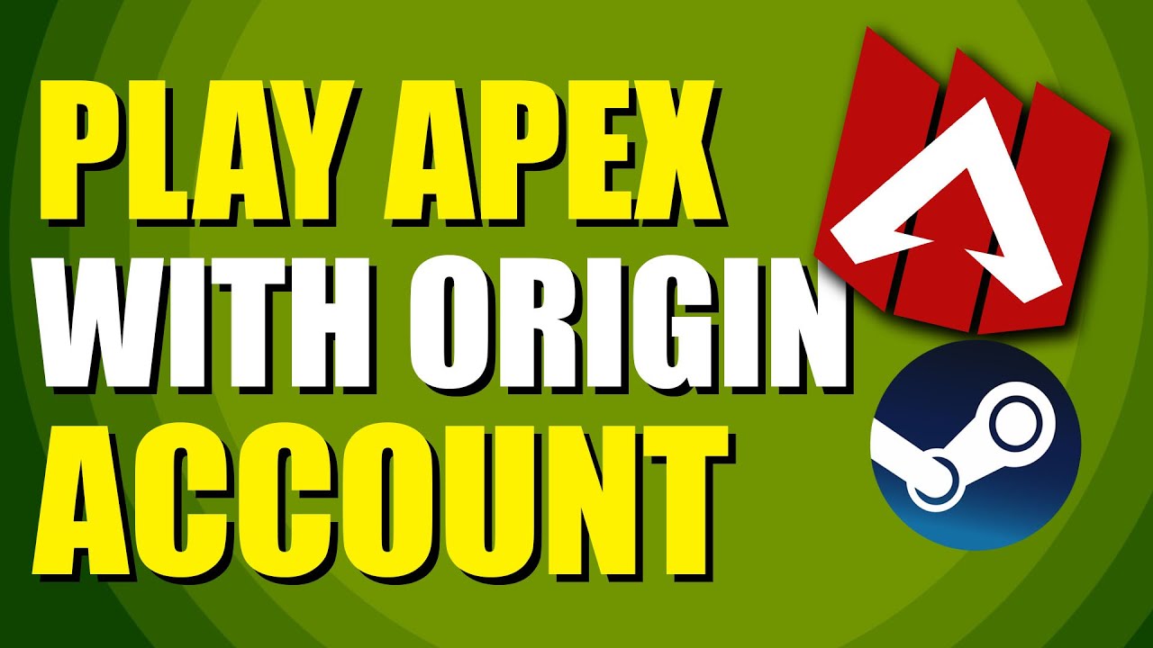How To Play Apex Legends On Steam With Origin Account (Step-by-Step ...
