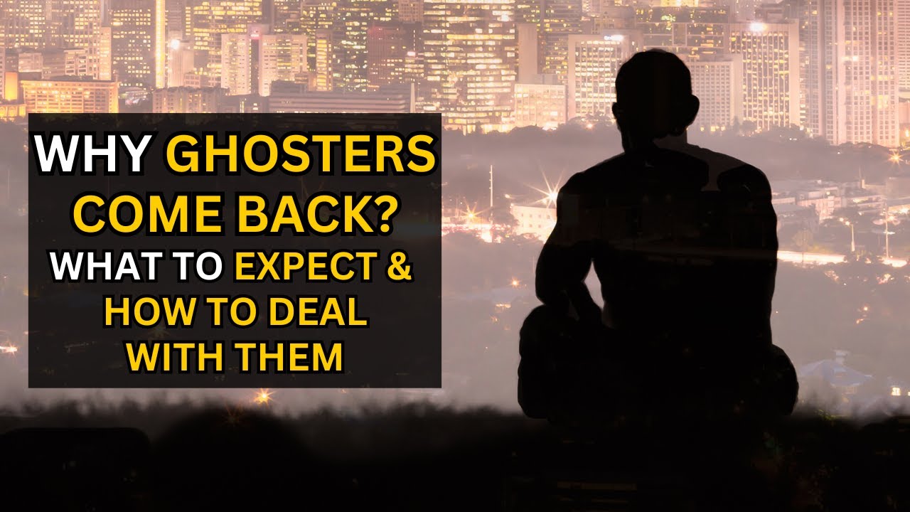 Why Ghosters Come Back What to Expect & How to Do | Mind Matters - YouTube
