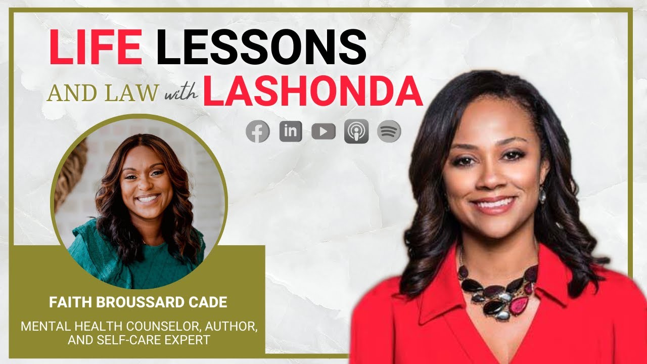 Empowering Wellness: Faith Broussard Cade on Life Lessons and Law with Lashonda - YouTube