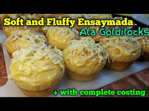 Soft and Fluffy Classic Ensaymada Ala Goldilocks_with complete Costing ...