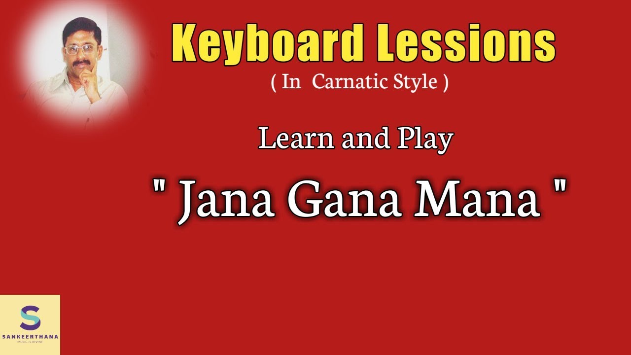 JANAGANAMANA ON KEYBOARD | TUTORIAL | CARNATIC NOTES | SANKEERTHANA RSK ...