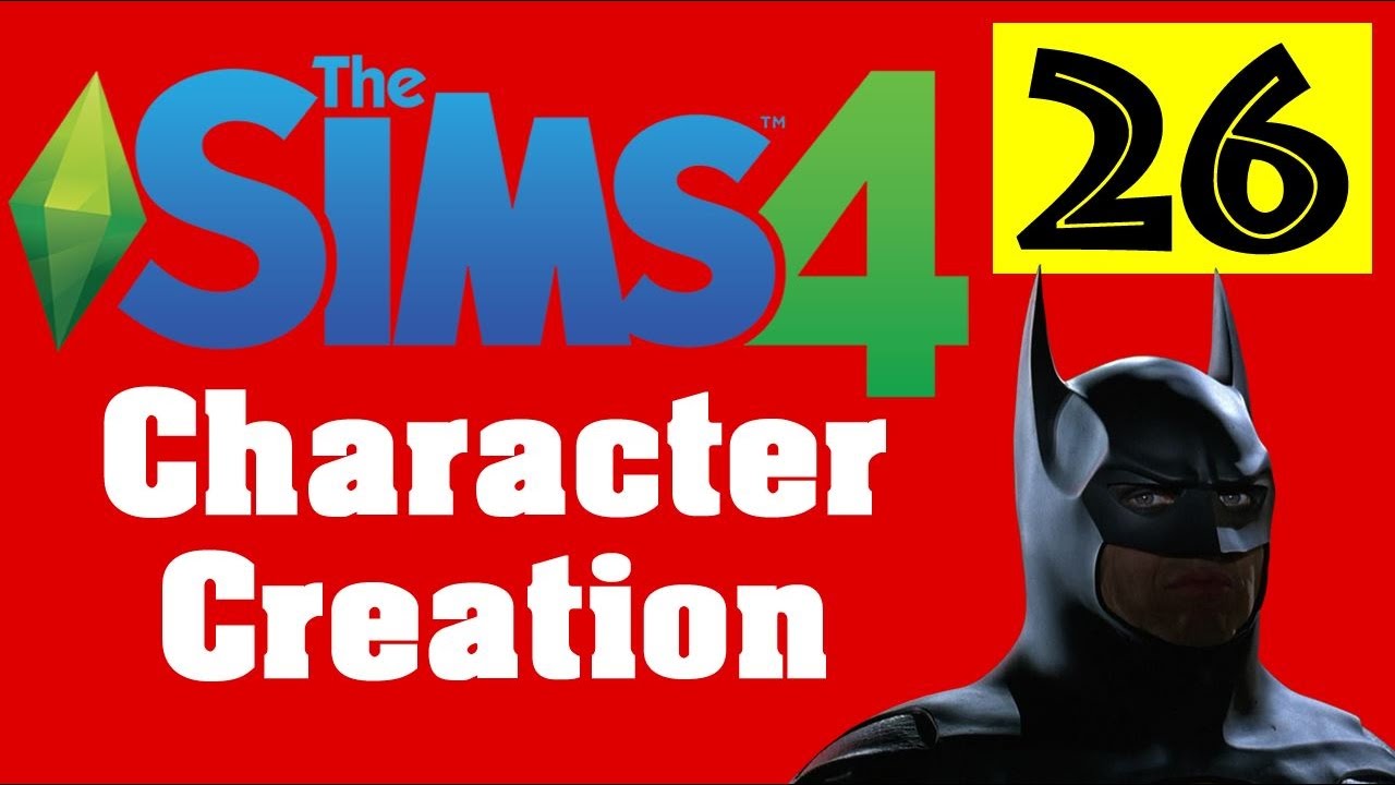 BATMAN! - Sims 4: Character Creation - Part 26 - YouTube