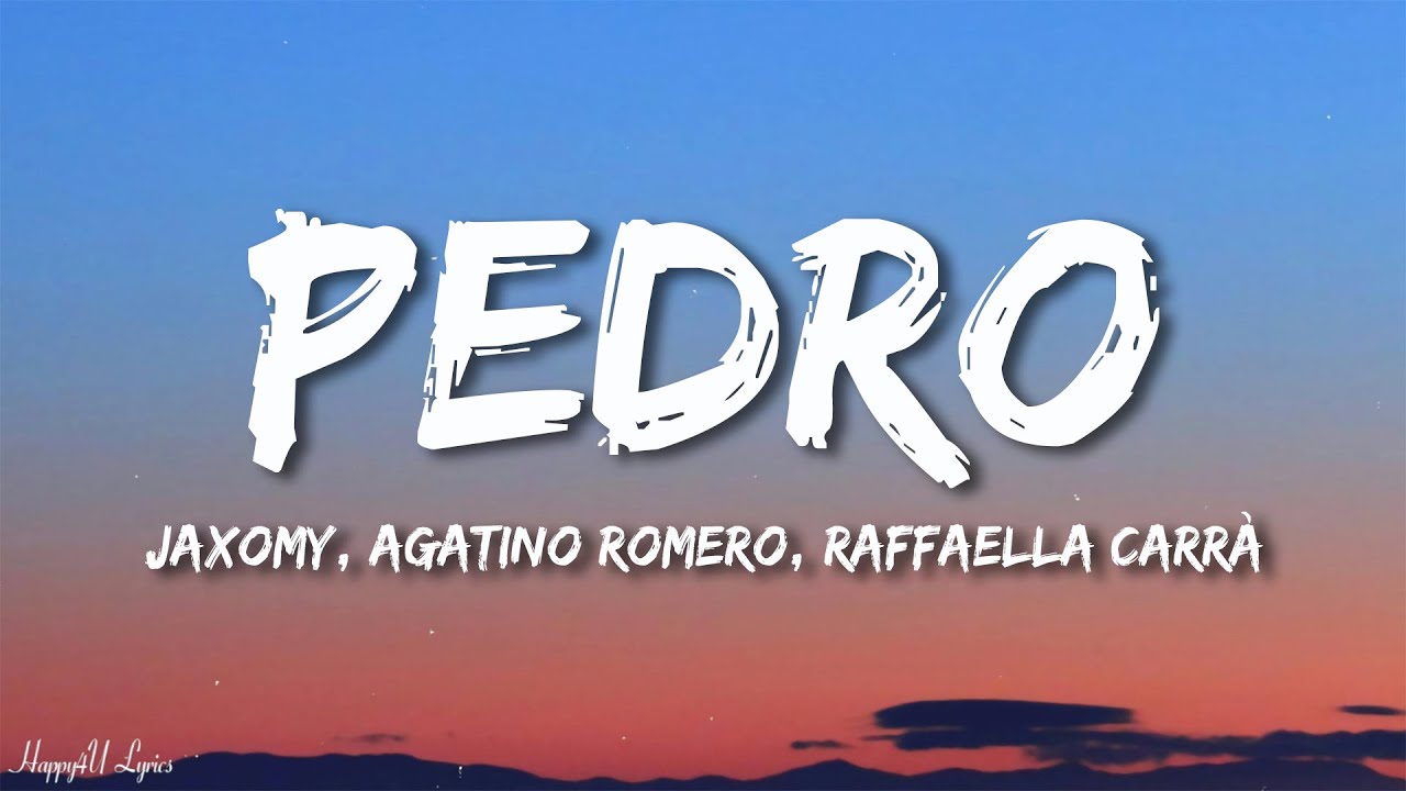 PEDRO - Jaxomy, Agatino Romero, Raffaella Carrà (TikTok Song) (Lyrics ...