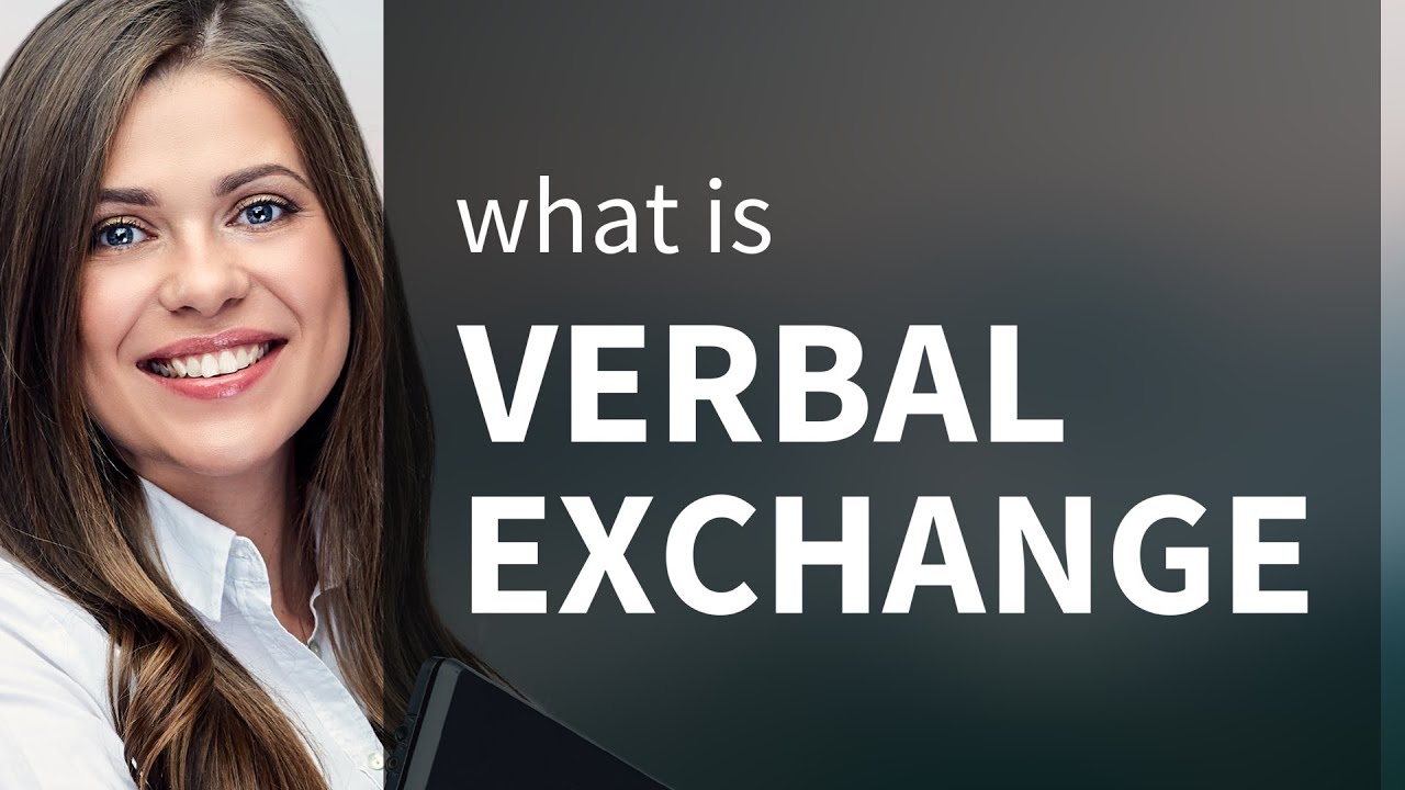 Understanding "Verbal Exchange": A Guide to Effective Communication ...