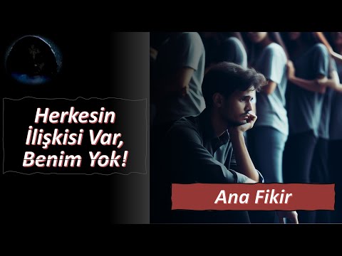Herkesin ilişkisi var, benim yok! (Ana Fikir Serisi)