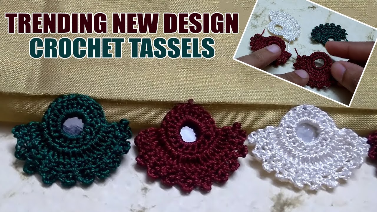 Trending New Design Crochet Tassels | Krosha Saree Kuchu with Mirrors ...