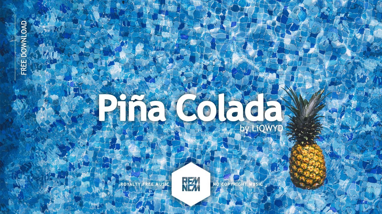 Piña Colada - LiQWYD | Royalty Free Music - No Copyright Music - YouTube