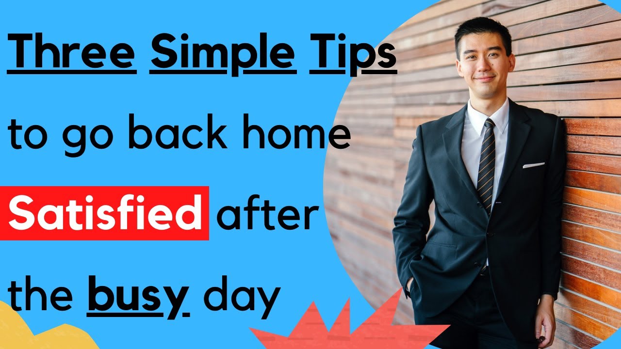 Three Simple Tips To Go Back Home Satisfied After The Busy Day three-simple-tips-to-go-back-home-satisfied-after-the-busy-day