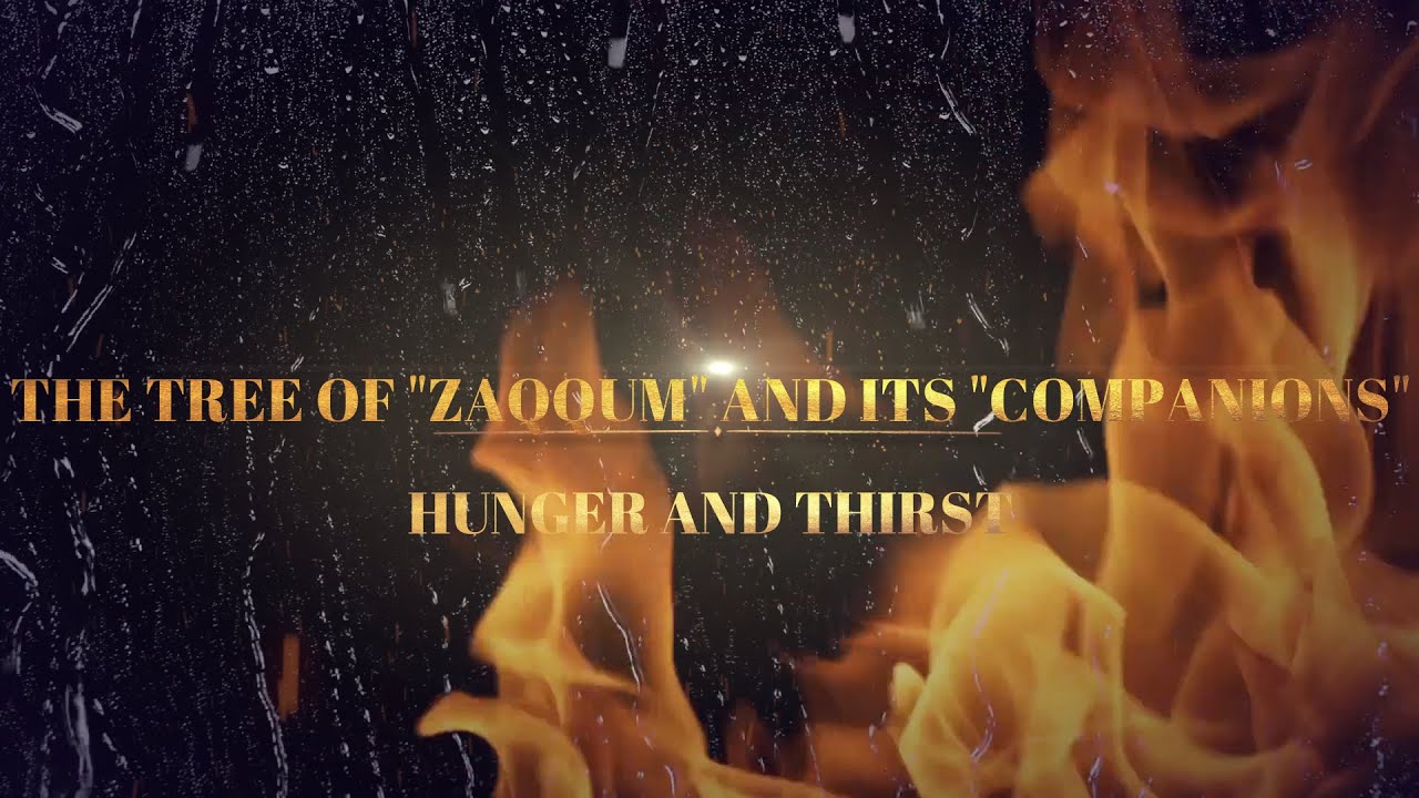 "THE TREE OF "ZAQQUM" & "HAMIM" AND ITS COMPANIONS" - YouTube