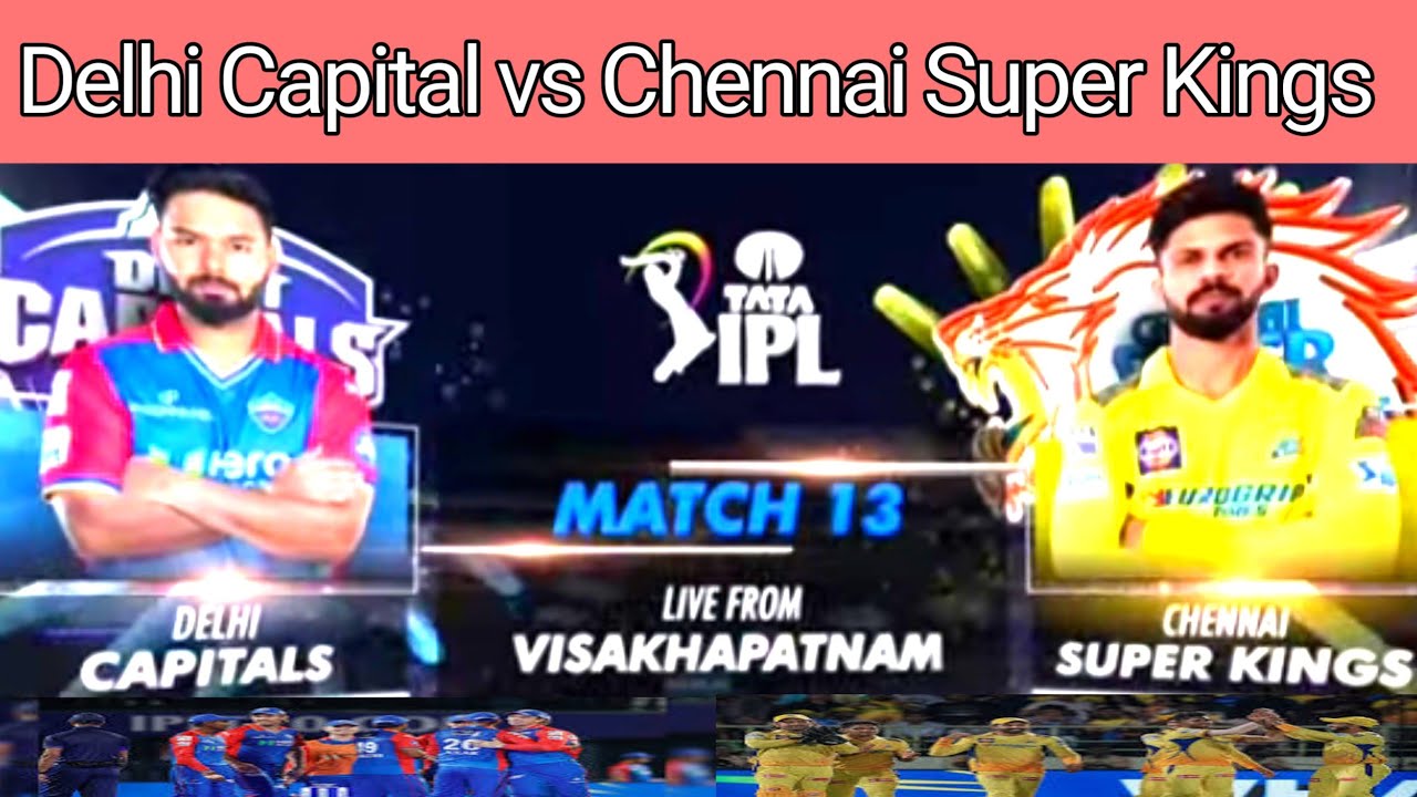 Delhi Capital v Chennai Super Kings | MATCH 13|IPL 2024|Mukesh Kumar ...