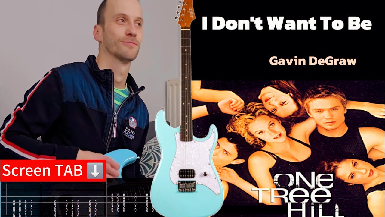 I Don’t Want To Be (Gavin DeGraw) / One Tree Hill (Guitar cover + Tab ...