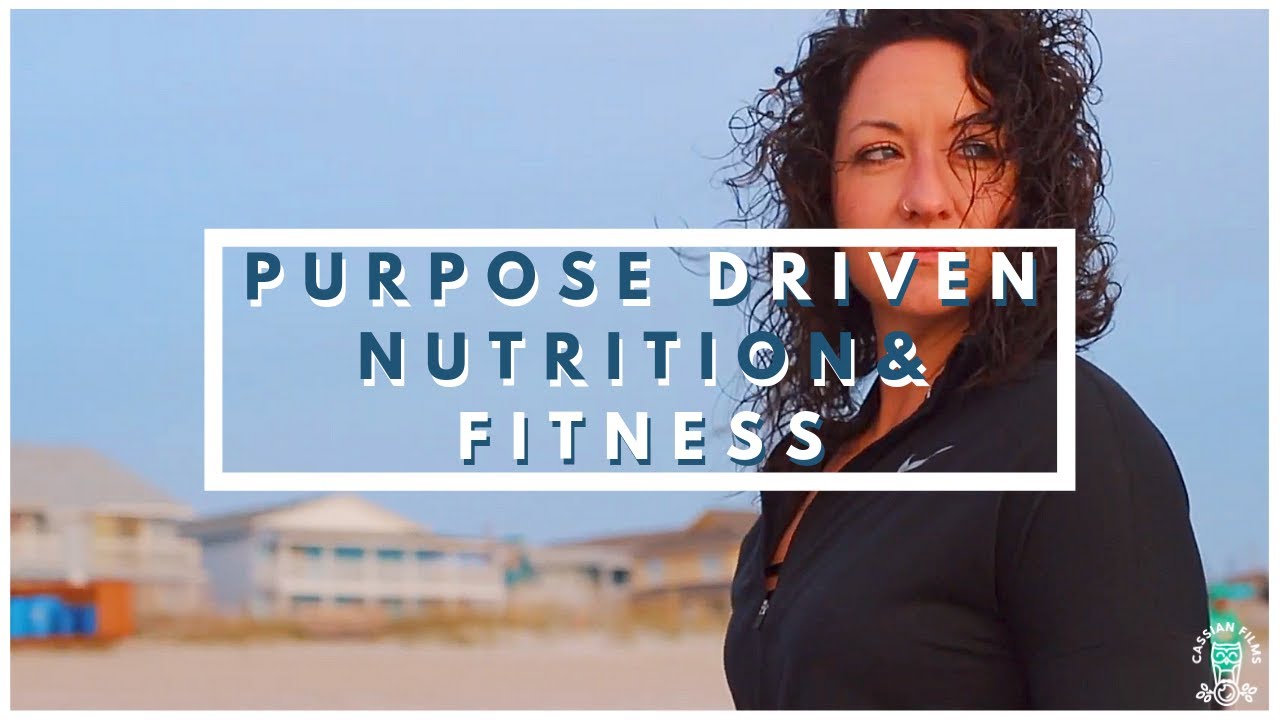 Purpose Driven Nutrition & Fitness | Cassian Films - YouTube