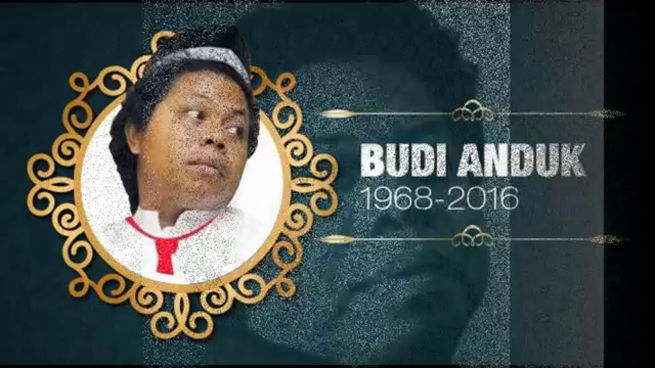 In Memoriam Budi Anduk 1968-2016 - YouTube