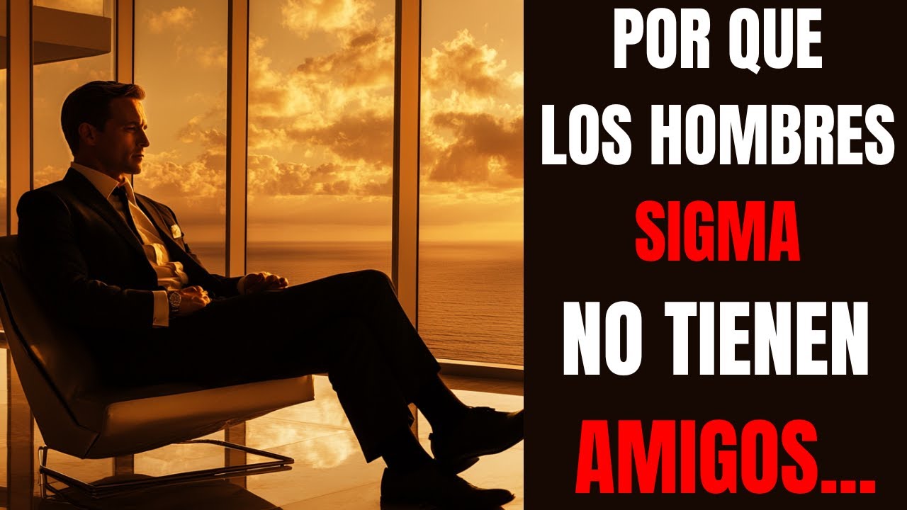 Por que los HOMBRES SIGMA no tienen amigos. - YouTube