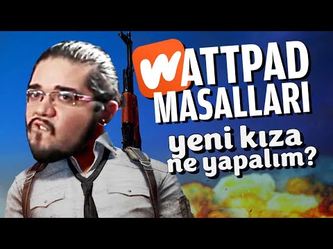 Wattpad + PUBG - Yeni Kıza Ne Yapalım? - Bölüm 01