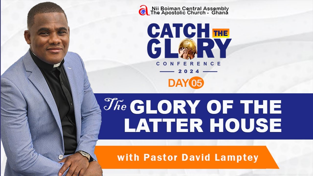 CATCH THE GLORY CONFERENCE 2024 || Day 5 || Message by Pastor David Lamptey - YouTube