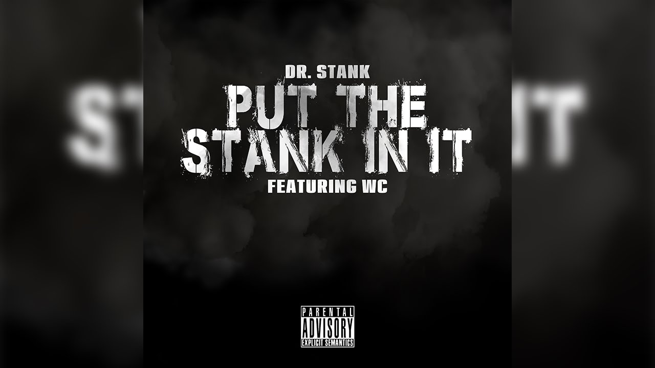 Dr. Stank - Put The Stank In It (ft. WC) (Dirty Version) - YouTube