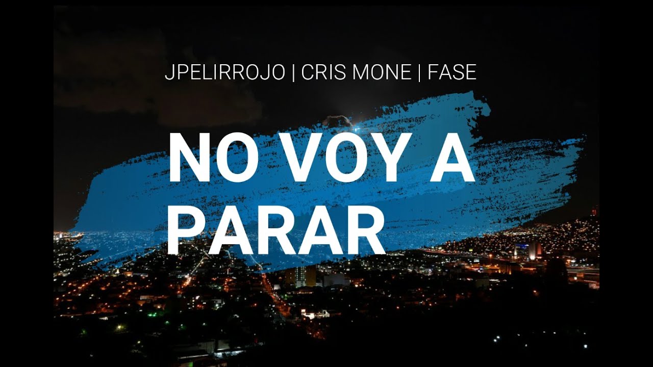 No voy a parar (Subtitulado) | Jpelirrojo | Fase | Cris Mone - YouTube