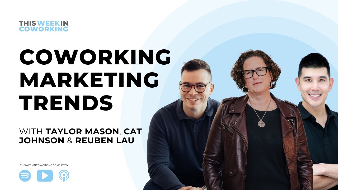 Coworking Marketing Trends with Cat Johnson, Taylor Mason & Reuben Lau ...