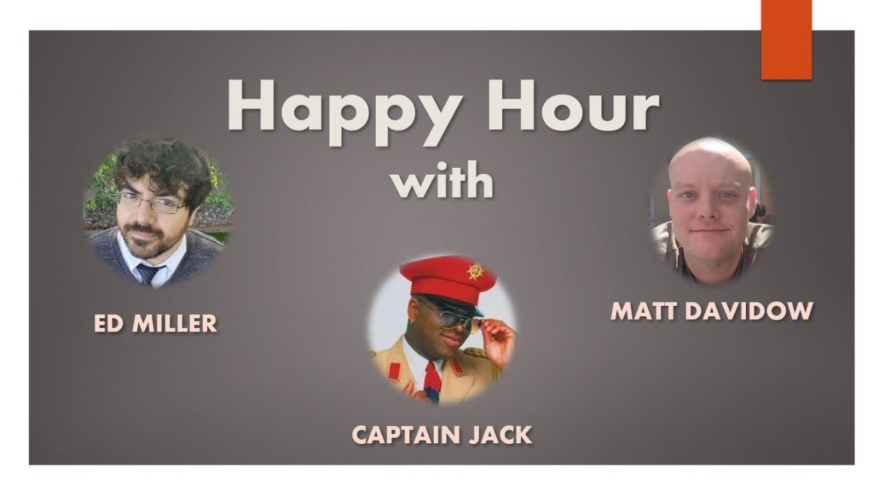 Happy Hour with Ed Miller and Matthew Davidow - YouTube