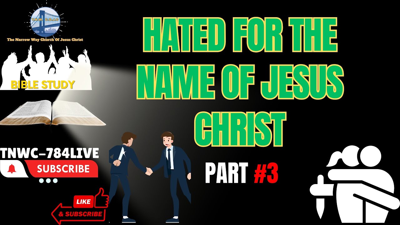 TNWC-784LIVE - Bible Study | Part #3 - Hated For The Name Of Jesus ...