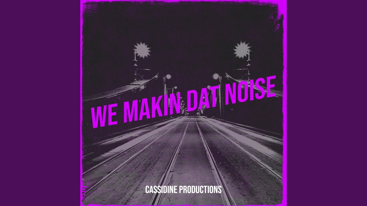 We Makin Dat Noise - YouTube