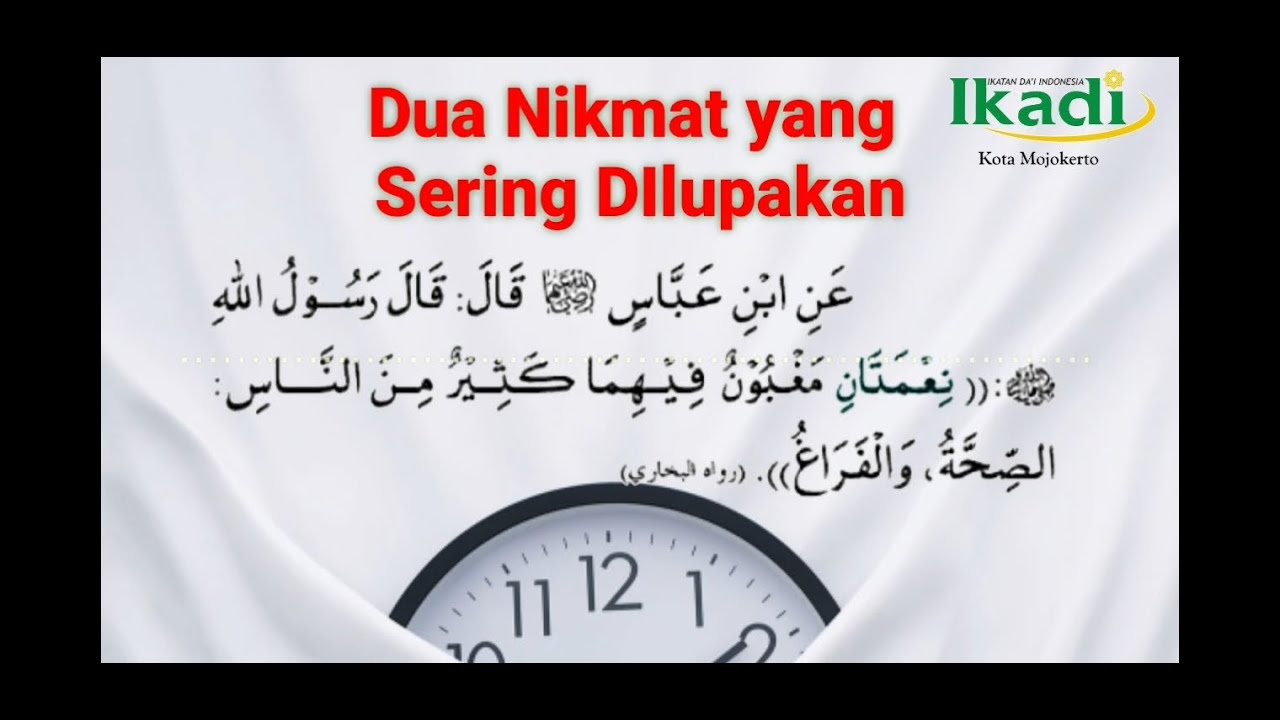 Dua Nikmat yang Sering Dilupakan : Sehat dan Kesempatan - YouTube