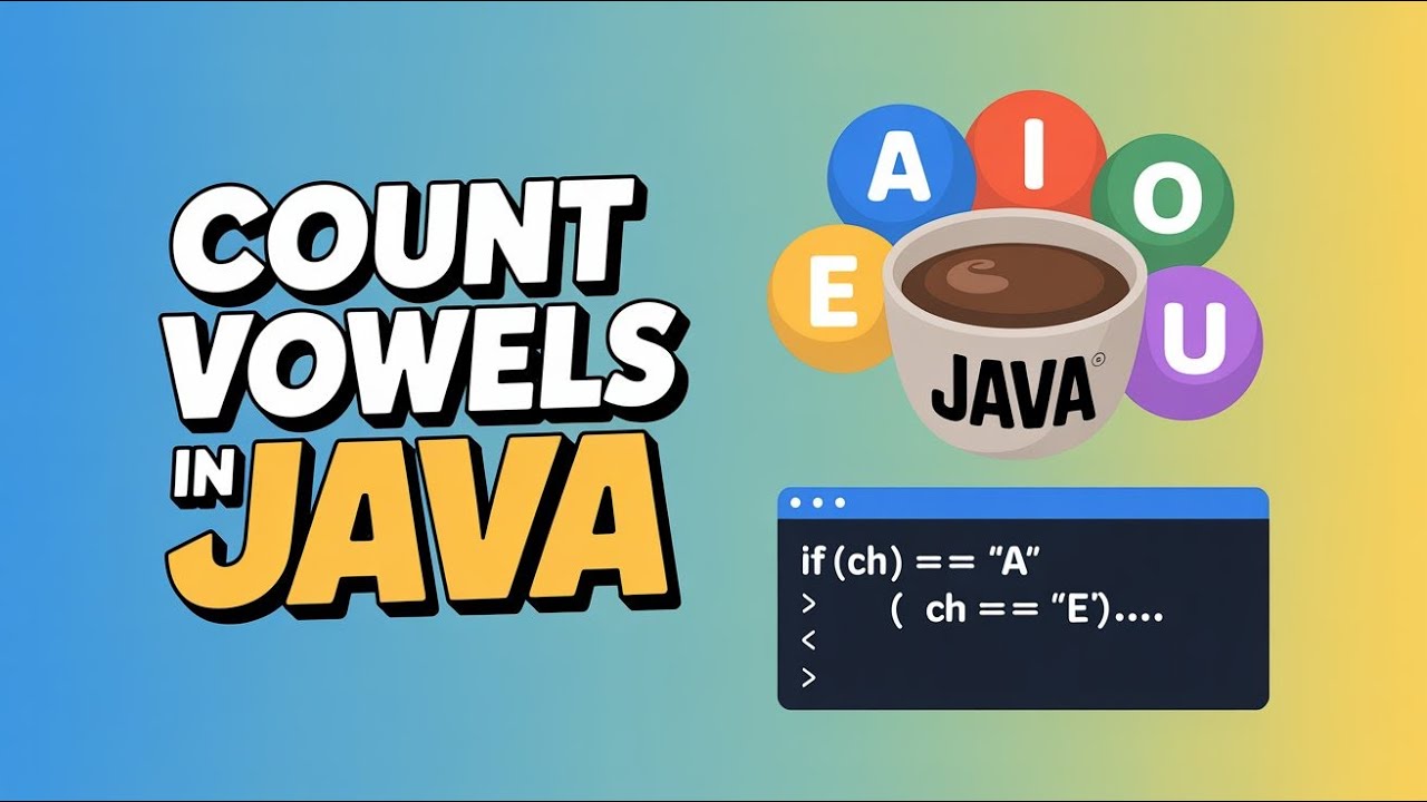 Count Vowels in a String in Java | Beginner-Friendly String Program ...