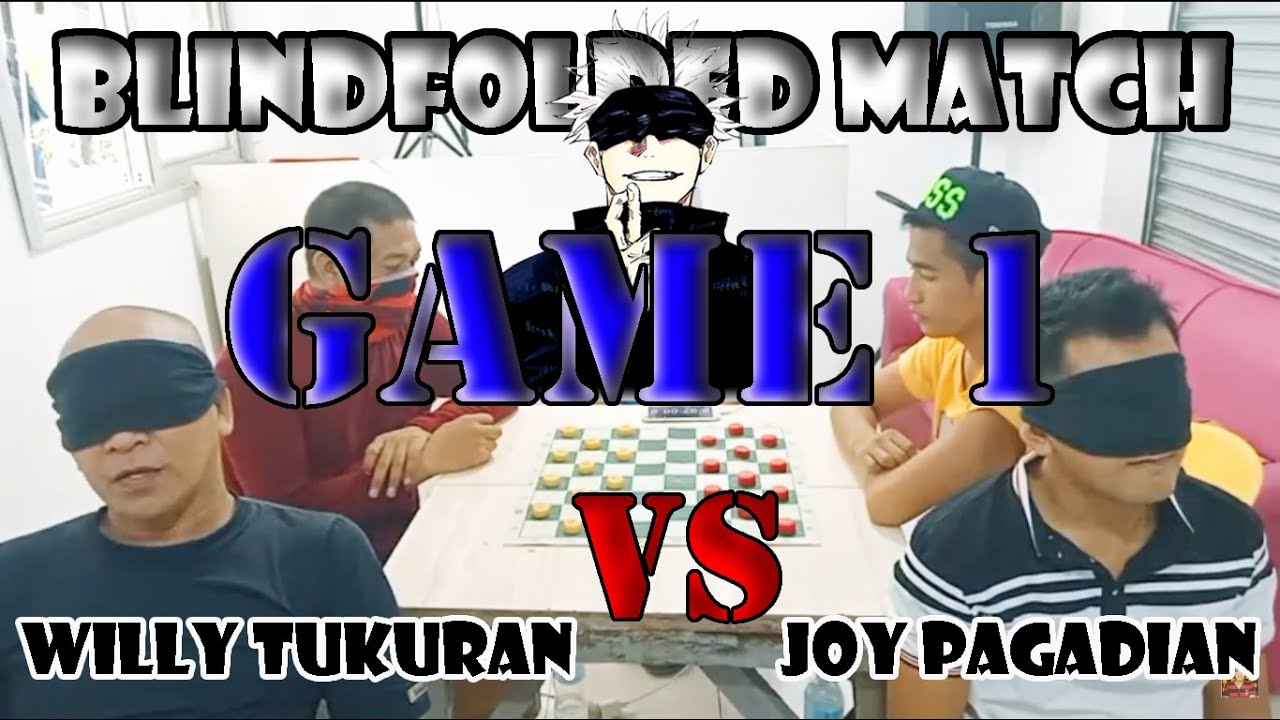 Blindfolded Match - Joy Pagadian v.s Willy Tukuran - GAME 1 - YouTube
