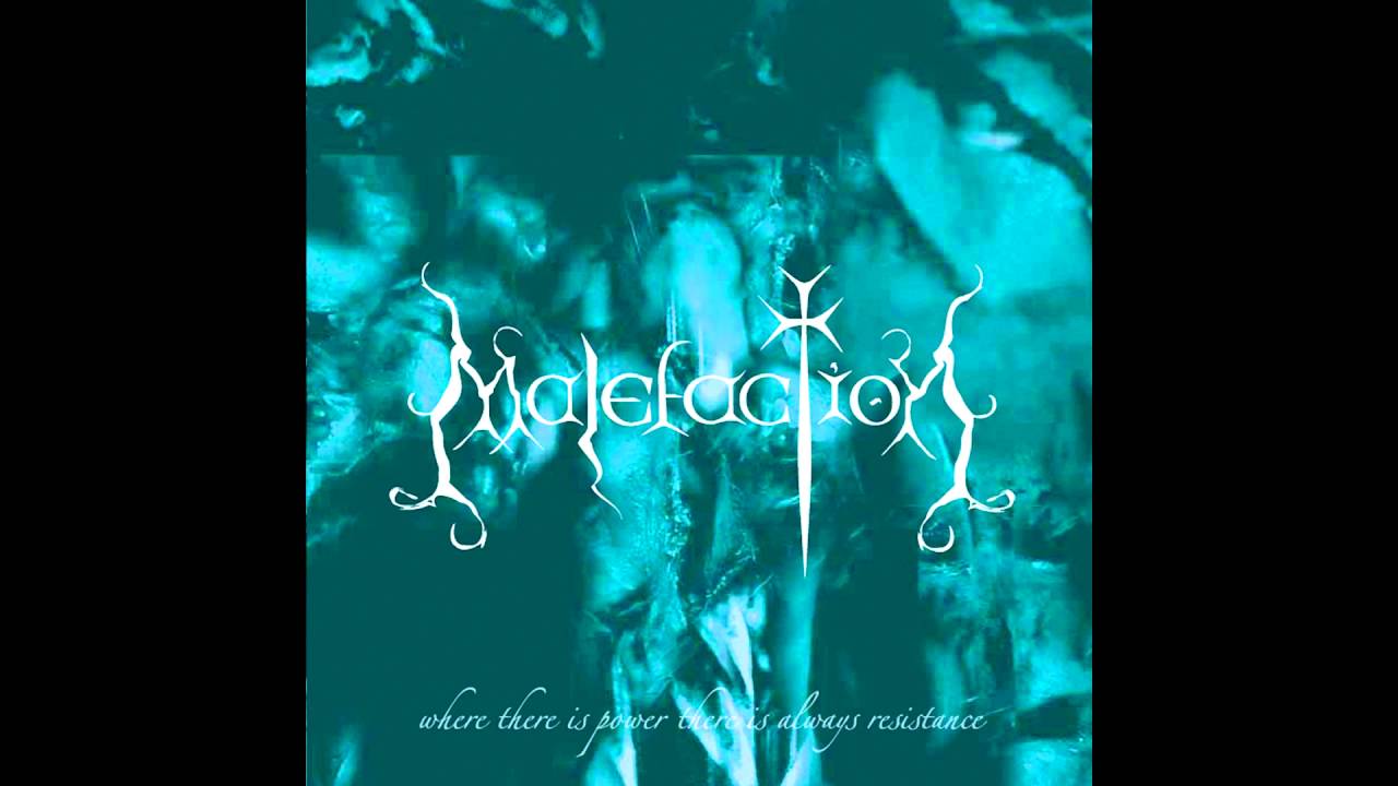 Malefaction - Where There Is Power, There Is Always Resistance FULL ...