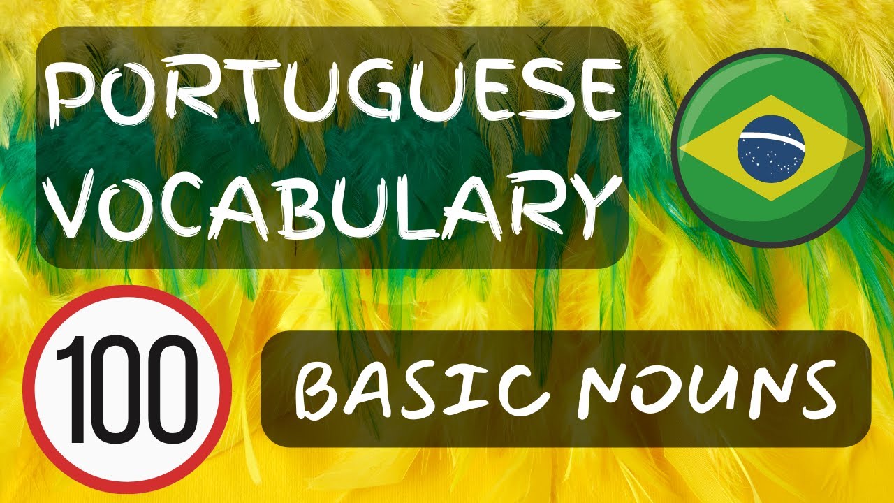 100 Essential Nouns in PORTUGUESE - Vocabulary Practice - YouTube