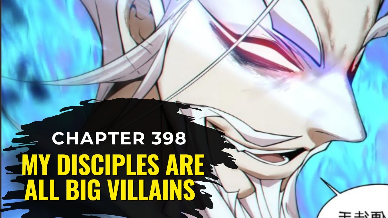My Disciples Are All Big Villains Chapter 398| Manhua Review - YouTube