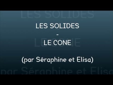 Le cône (par Séraphine et Elisa)