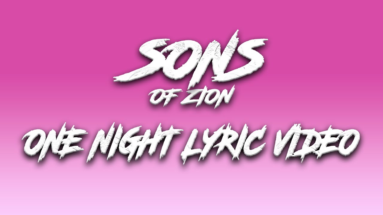 Sons of Zion - One Night (Lyric Video) - YouTube