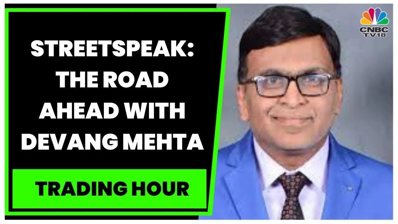 Streetspeak: The Road Ahead & Themes & Sectors To Watch Out For: Devang ...