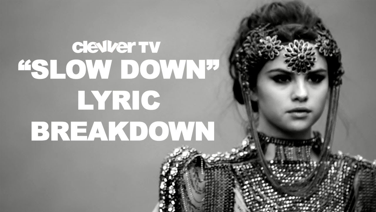Slow Down Selena Gomez Lyrics