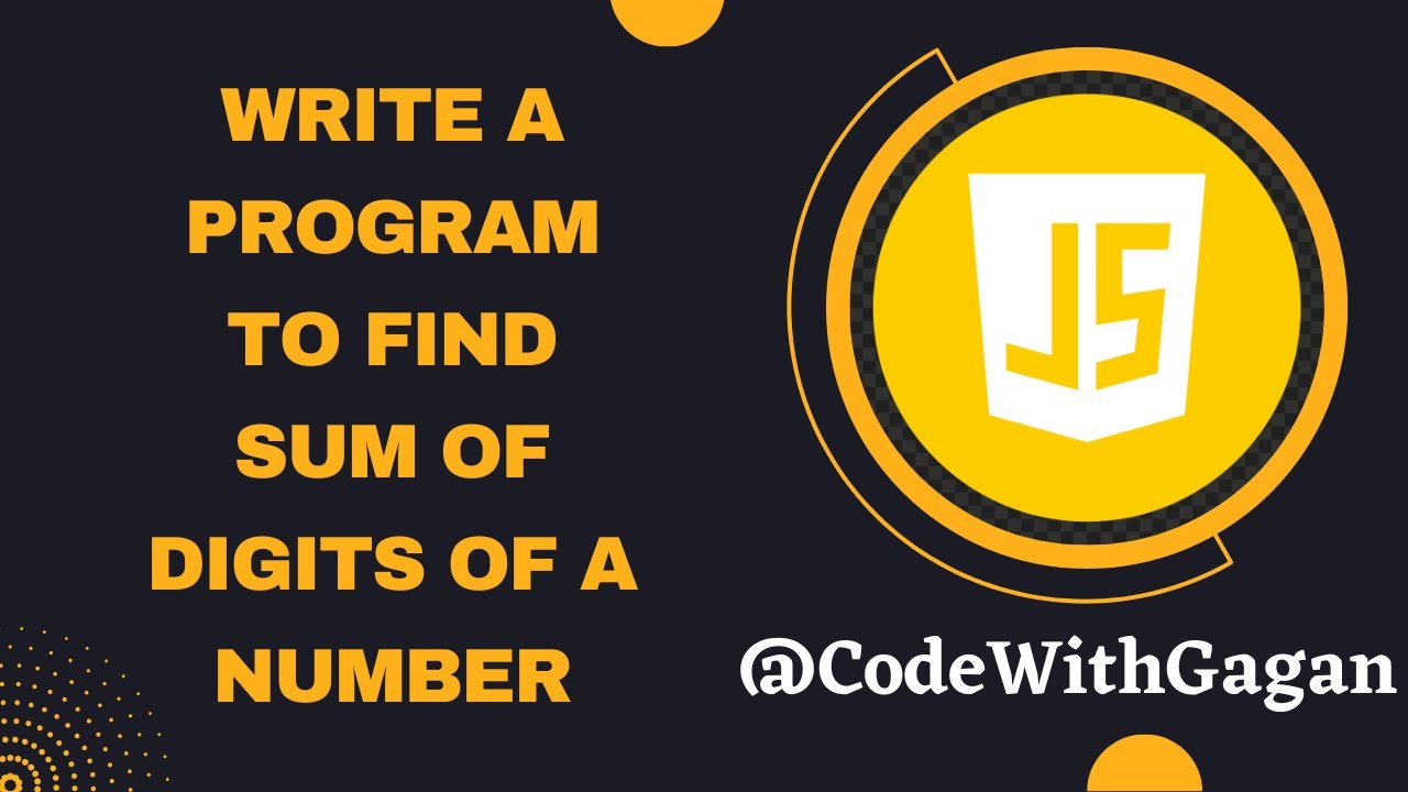 Write A Program To Find Sum Of Digits Of A Number JavaScript Hindi Write A Program To Find Sum Of Digits Of A Number JavaScript Hindi
