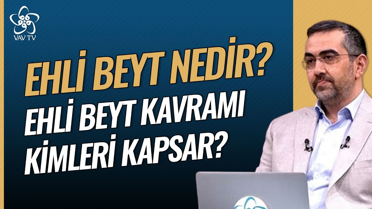 Ehl-i Beyt Nedir? Ehli Beyt Kavramı Kimleri Kapsar? | Prof. Dr. Mahmut Kelpetin Vav TV - YouTube