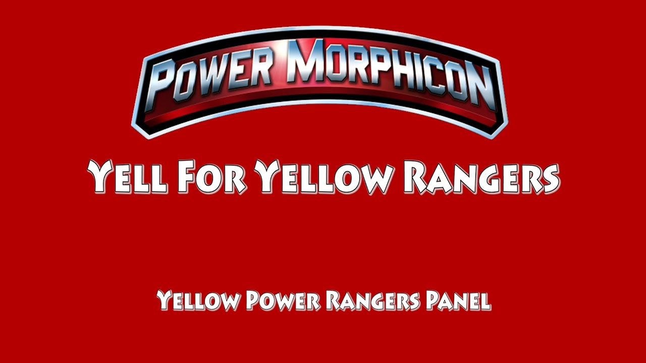 Yell For Yellow Rangers (Yellow Power Rangers Panel) | Power Morphicon ...