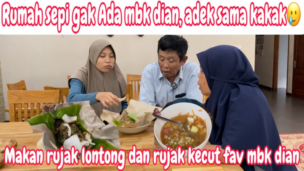 Rumah Sepi Gak Ada Mbk Dian Adek Dan Kakakš Makan Rujak Lontong Dan Rujak Kecut Favorit Mbk